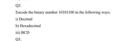 Solved Q2. Encode the binary number 10101100 in the | Chegg.com