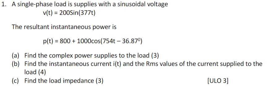 Solved 1. A single-phase load is supplies with a sinusoidal | Chegg.com