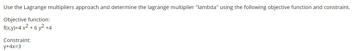 Solved Use the Lagrange multipliers approach and determine | Chegg.com