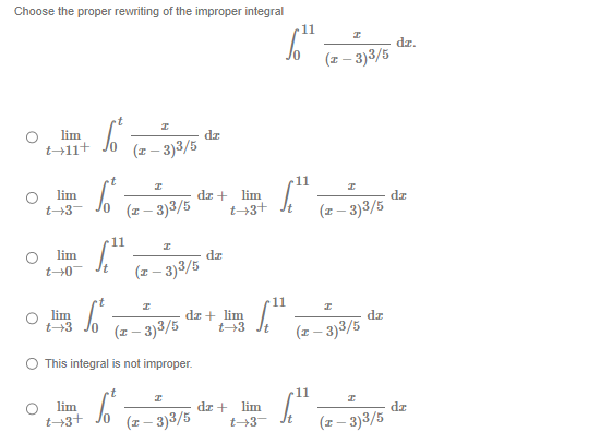 Solved Choose the proper rewriting of the improper integral | Chegg.com