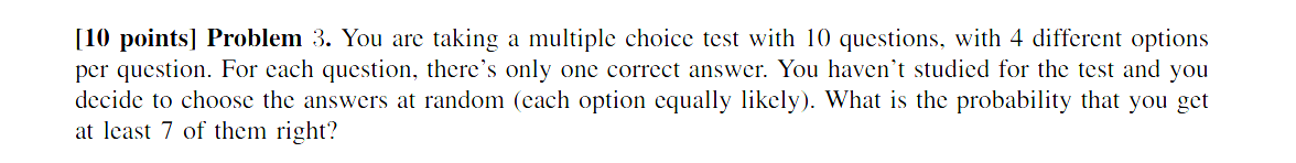 Solved [10 points] Problem 3. You are taking a multiple | Chegg.com