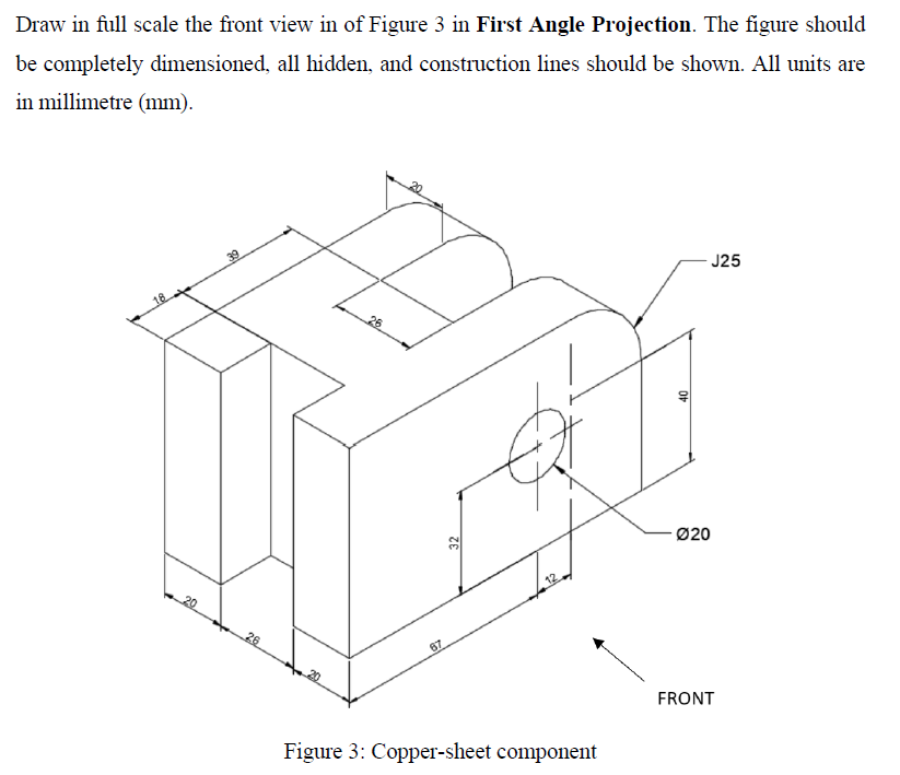 Solved Draw in full scale the front view in of Figure 3 in | Chegg.com