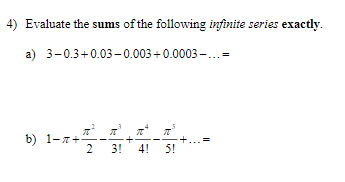 Solved 4) Evaluate the sums of the following infinite series | Chegg.com