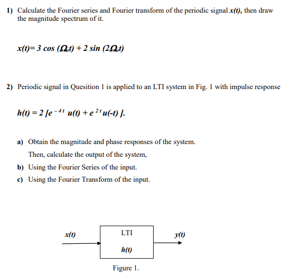 Solved 1) Calculate the Fourier series and Fourier transform | Chegg.com