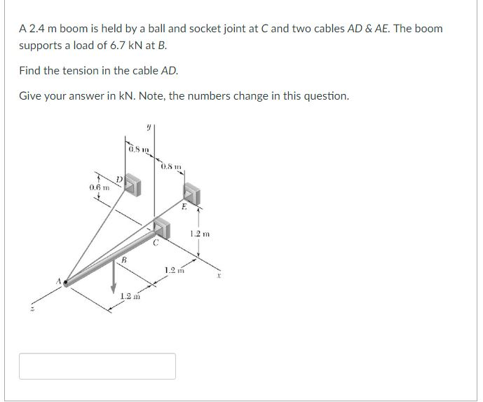 Solved A 2.4 m boom is held by a ball and socket joint at C | Chegg.com