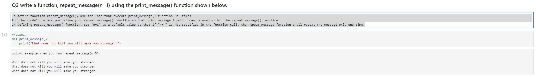 Solved Q2 write a function, repeat_message (n=1) using the | Chegg.com