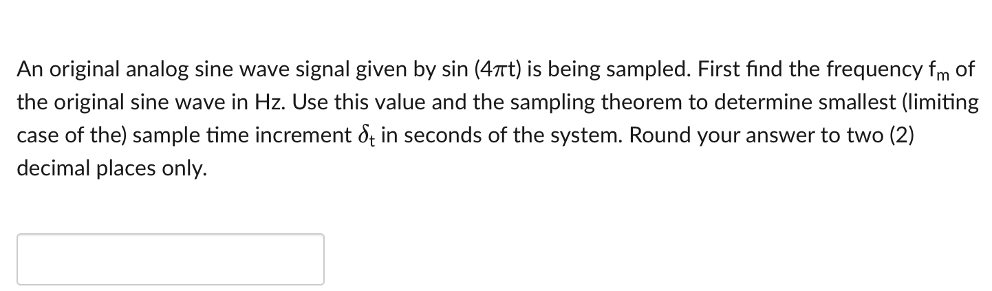 Solved An Original Analog Sine Wave Signal Given By Sin4πt 