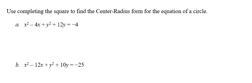 Solved Use completing the square to find the Center-Radius | Chegg.com