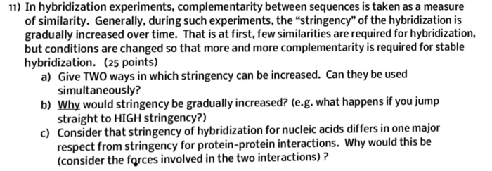 Solved 11) In hybridization experiments, complementarity | Chegg.com
