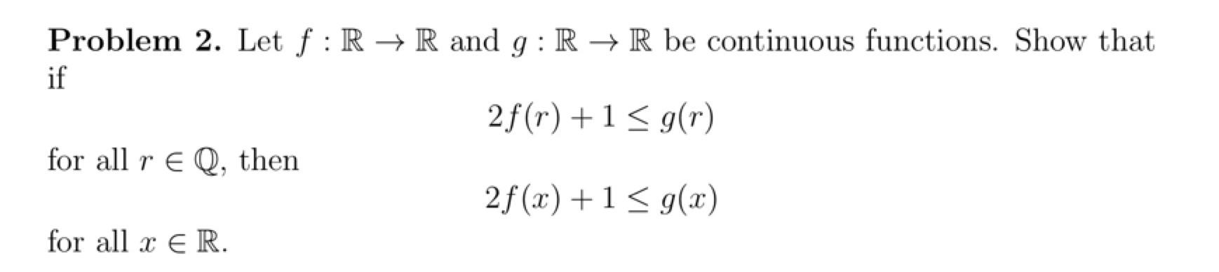 Solved Problem 2. Let f: R + R and g:R → R be continuous | Chegg.com