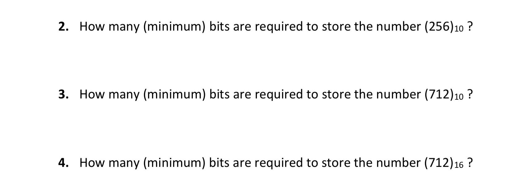 Solved 2. How many (minimum) bits are required to store the | Chegg.com