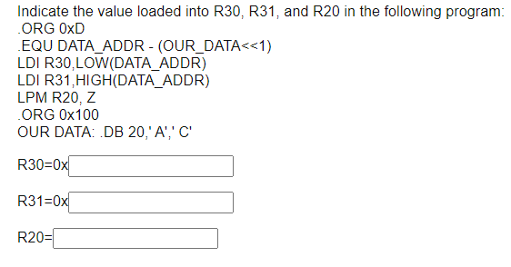 Solved Indicate the value loaded into R30, R31, and R20 in | Chegg.com