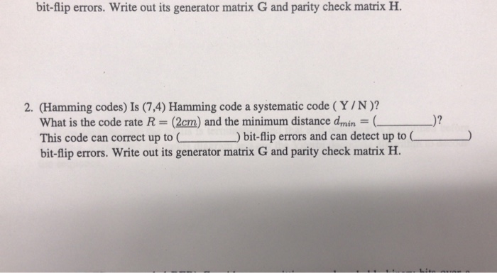 Solved bit-flip errors. Write out its generator matrix G and | Chegg.com