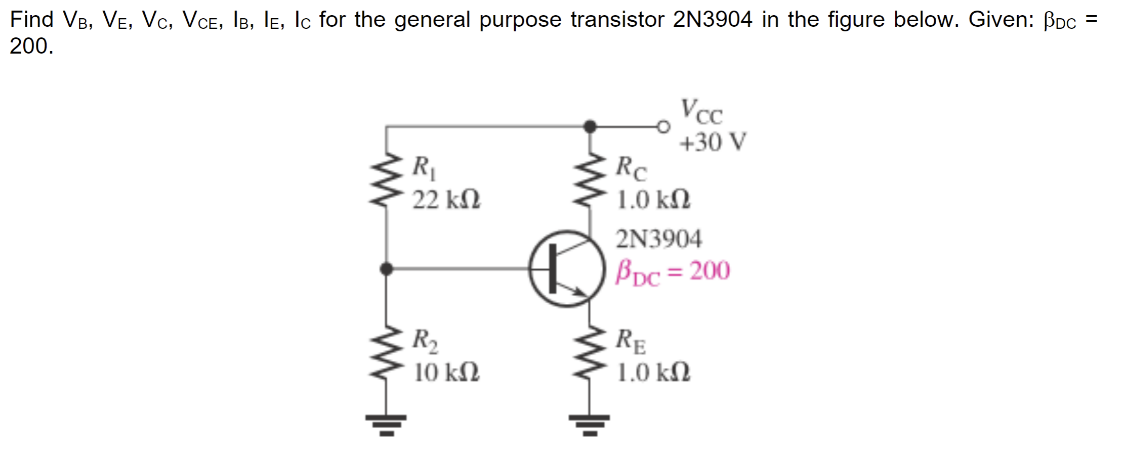 Solved Find VB, VE, VC, VCE, IB, IE, IC for the general | Chegg.com