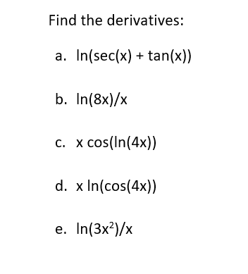 Solved Find the derivatives: a. ln(sec(x)+tan(x)) b. | Chegg.com