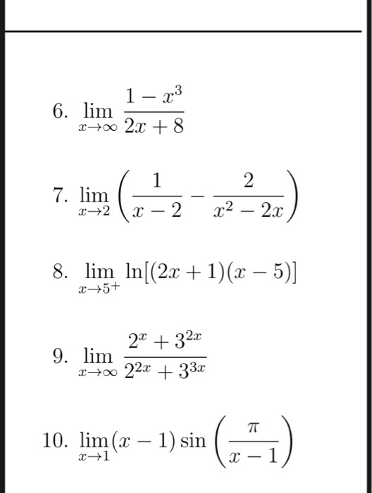 Solved 1- r3 6. lim 7. lim m In (2x 2* +32* 9. lim 10. lim(x | Chegg.com