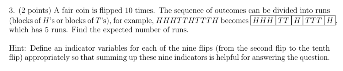 Solved 3. (2 points) A fair coin is flipped 10 times. The | Chegg.com