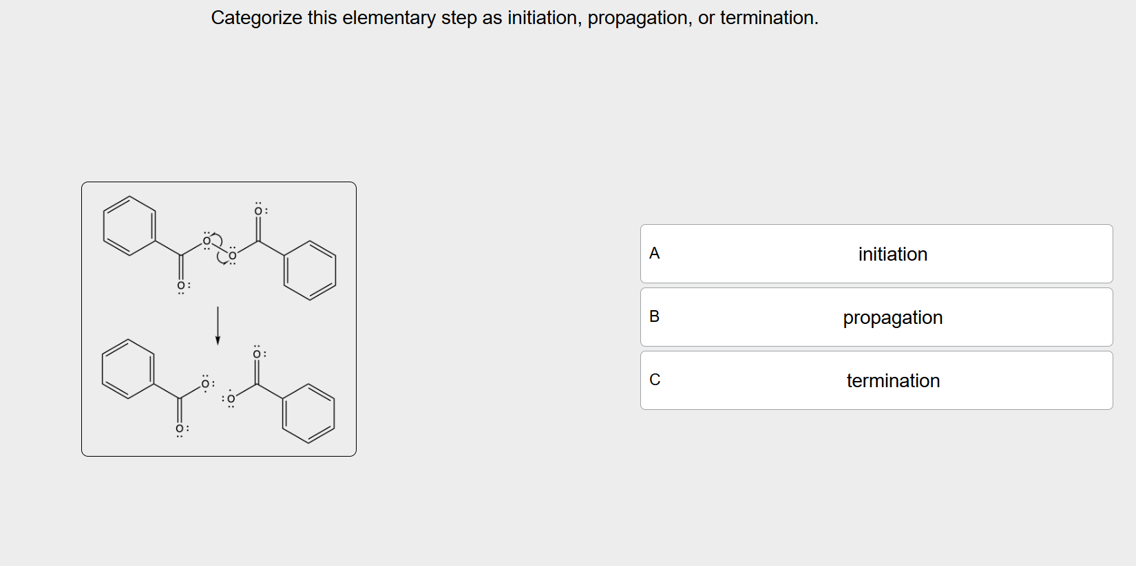 Solved Categorize this elementary step as initiation, | Chegg.com