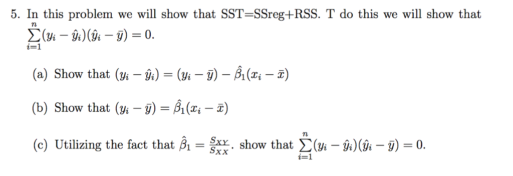 Solved 5. In this problem we will show that SST=SSreg+RSS. T | Chegg.com