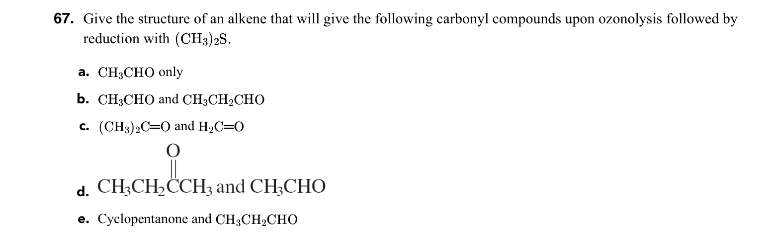 Solved 67. Give the structure of an alkene that will give | Chegg.com