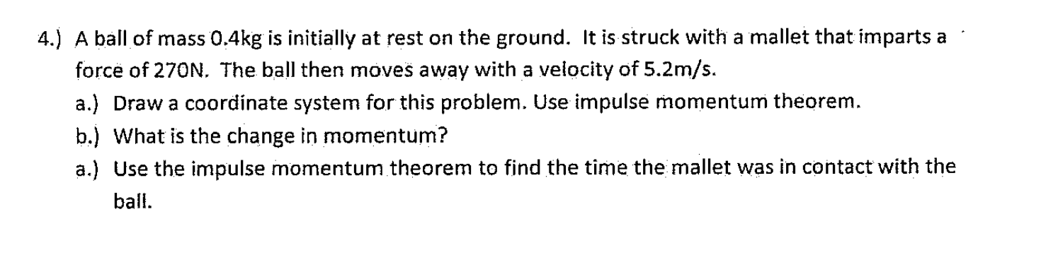 Solved Use the Impulse Momentum Theorem4.) A ball of mass | Chegg.com