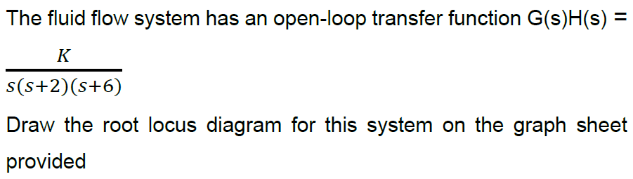Solved The fluid flow system has an open-loop transfer | Chegg.com
