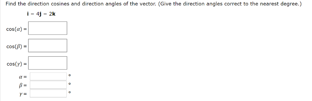 Solved Find the direction cosines and direction angles of | Chegg.com