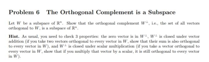 Solved Problem 6 The Orthogonal Complement is a Subspace Let | Chegg.com