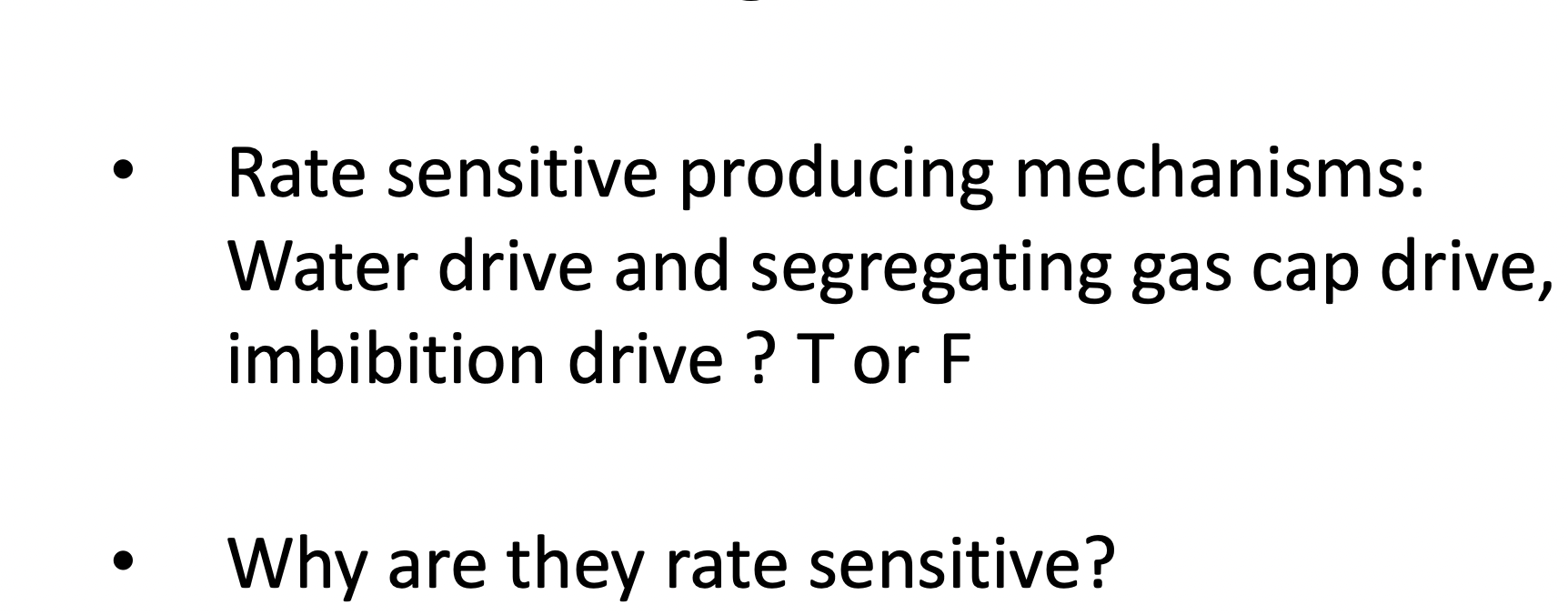 Solved - Rate sensitive producing mechanisms: Water drive | Chegg.com