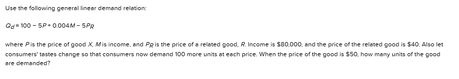 Solved Use The Following General Linear Demand Relation 