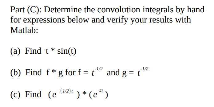Solved Part (C): Determine the convolution integrals by hand | Chegg.com