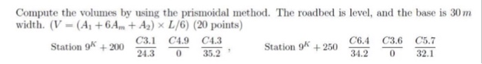 Solved Compute the volumes by using the prismoidal method. | Chegg.com
