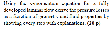 Solved Using the x-momentum equation for a fully developed | Chegg.com