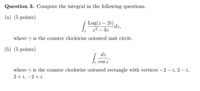 Solved Question 3. Compute the integral in the following | Chegg.com