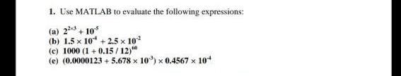 Solved 1. Use MATLAB to evaluate the following expressions: | Chegg.com