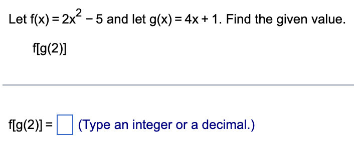 Solved Let f(x)=2x2−5 and let g(x)=4x+1. Find the given | Chegg.com