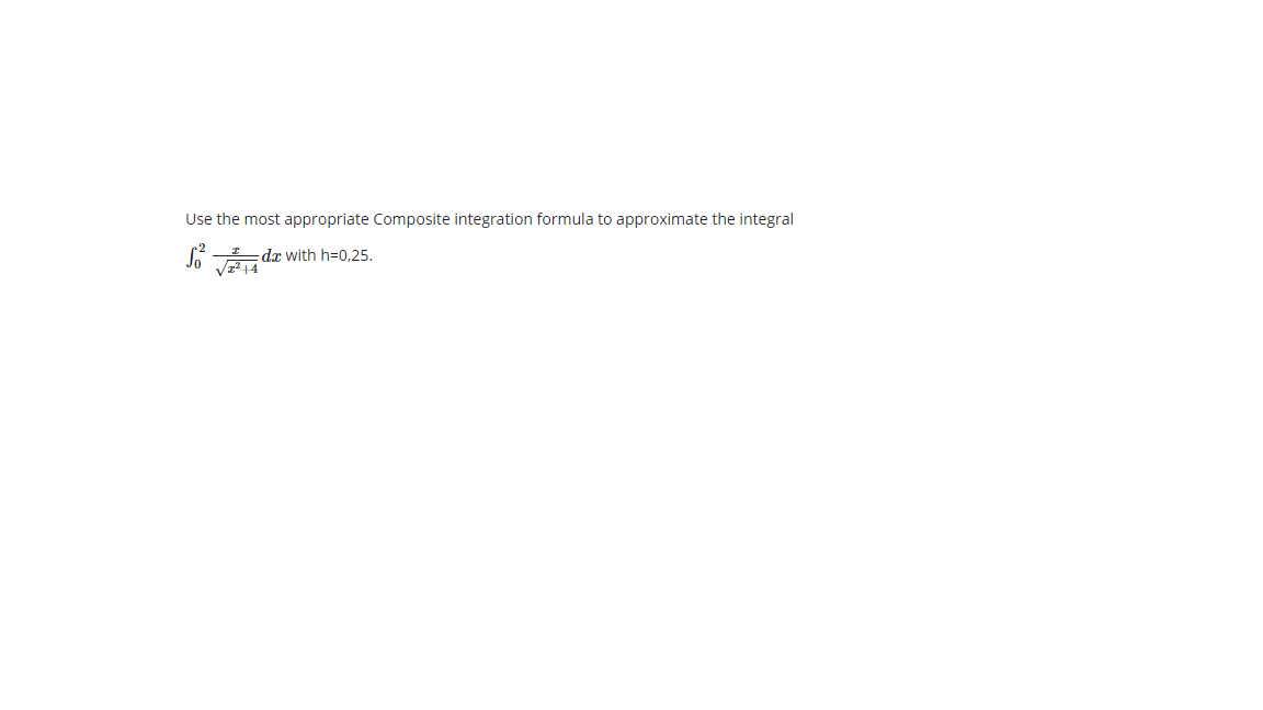 Solved Use the most appropriate Composite integration | Chegg.com