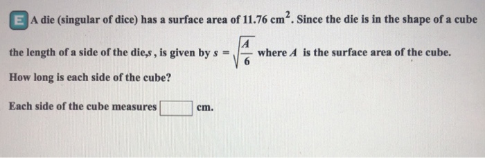Solved EA die (singular of dice) has a surface area of 11.76 | Chegg.com