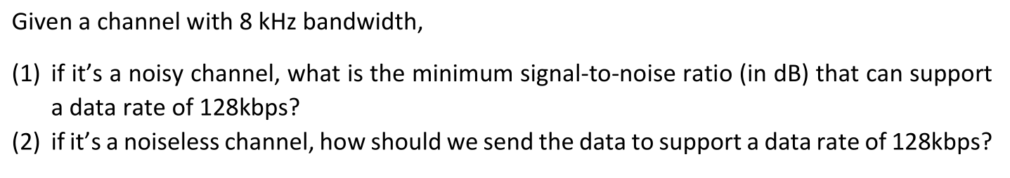 Solved Given a channel with 8 kHz bandwidth, (1) if it's a | Chegg.com