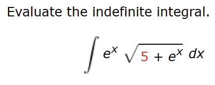 Solved Evaluate the indefinite integral.∫﻿﻿ex5+ex2dx | Chegg.com