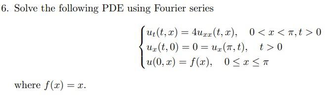 Solved 6. Solve the following PDE using Fourier series | Chegg.com