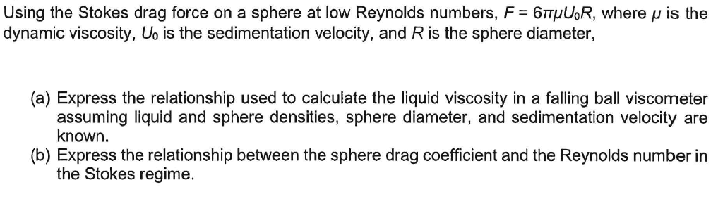 Solved Using the Stokes drag force on a sphere at low | Chegg.com