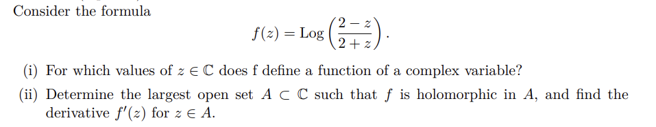 Solved Consider the formula f(z)=log(2+z2−z) (i) For which | Chegg.com