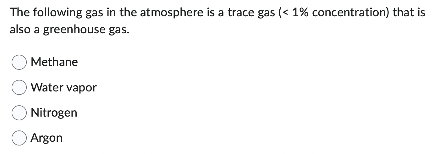 Solved The following gas in the atmosphere is a trace gas ( | Chegg.com