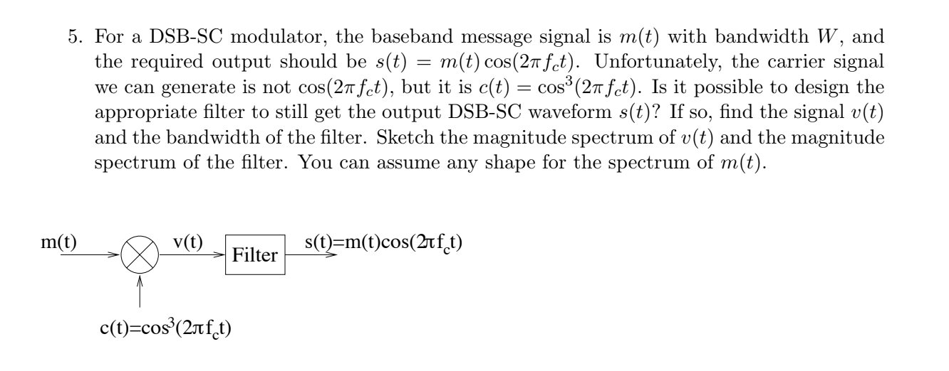 Solved 5. For a DSB-SC modulator, the baseband message | Chegg.com