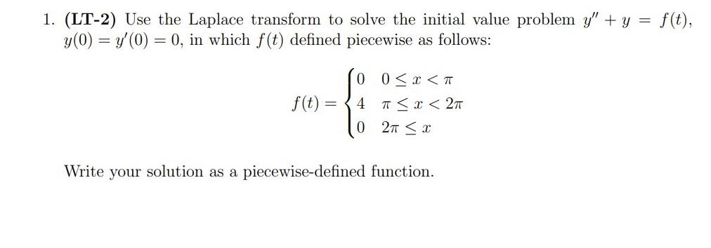 Solved 1. (LT-2) Use the Laplace transform to solve the | Chegg.com