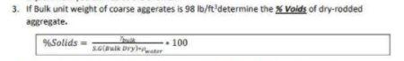 Solved 3. If Bulk unit weight of coarse aggerates is 98 | Chegg.com