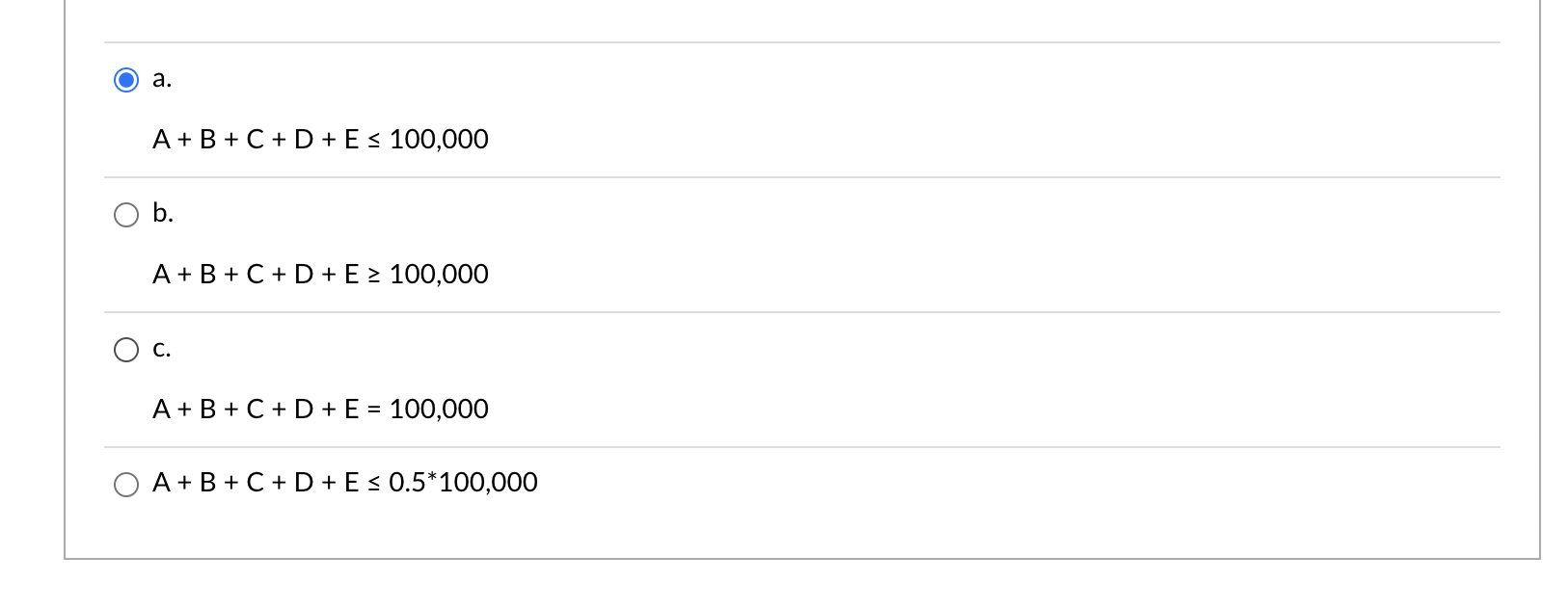 Solved a. A+B+C+D+E≤100,000 b. A+B+C+D+E≥100,000 C. | Chegg.com