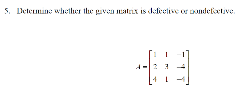 Solved 5. Determine whether the given matrix is defective or | Chegg.com