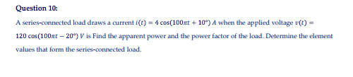 Solved Question 10: A series-connected load draws a current | Chegg.com